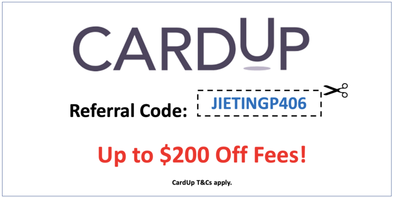 CardUp Referral Code: JIETINGP406 (Free $200 Bonus)