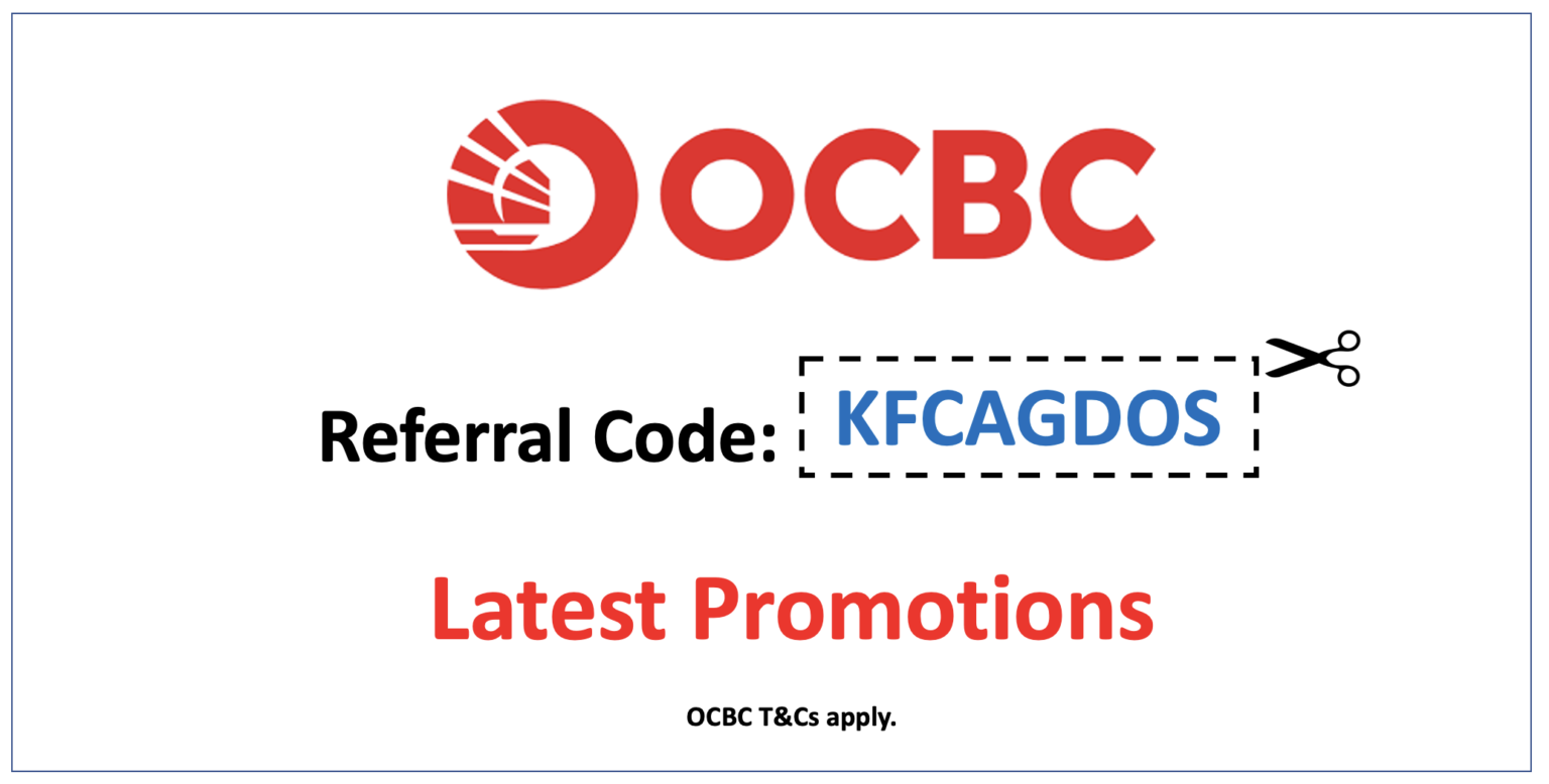 OCBC Referral Promo Code 2025: KFCAGDOS