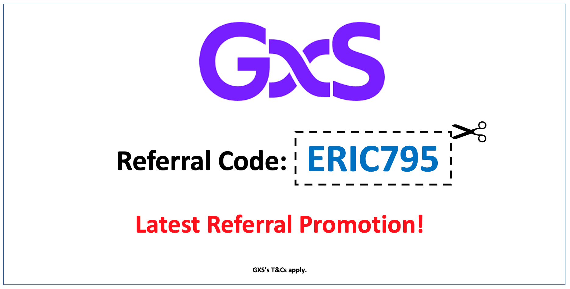 GXS Referral Code: ERIC795 (Referral Promotion Bonus)